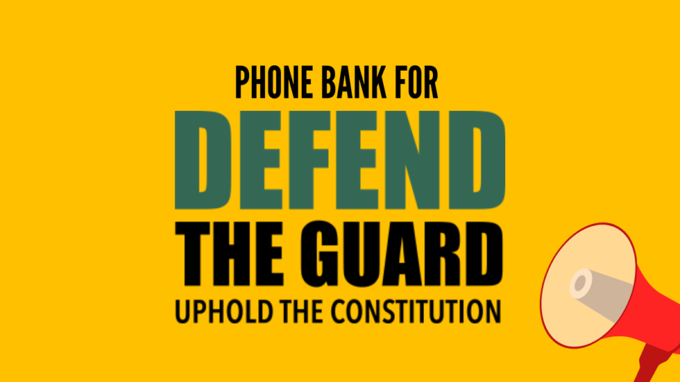 Phone Bank for Defend The Guard | Defend The Guard